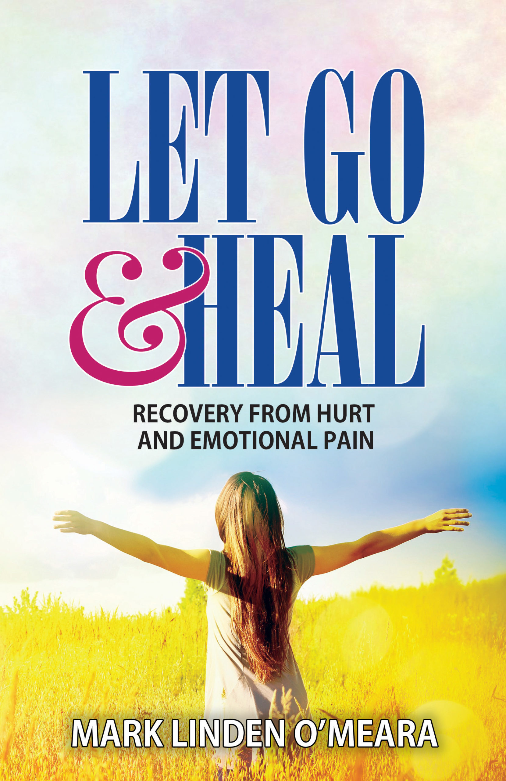 Let Go and Heal - Recovery from Hurt and Emotional Pain - Laugh, Sing ...
